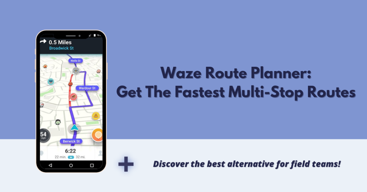 Waze Route Planner: Get The Fastest Multi-Stop Routes in 2026 - Badger Maps
